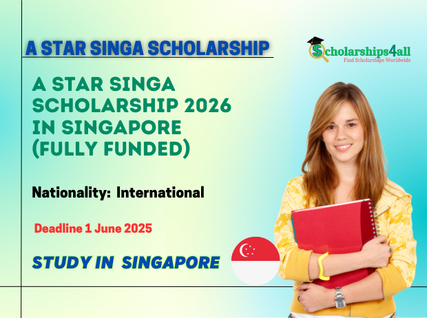 A STAR SINGA Scholarship 2026 in Singapore (Fully Funded ...