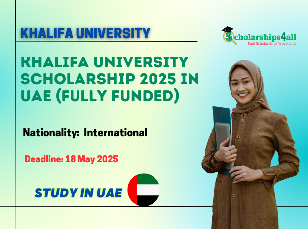 Khalifa University Scholarship 2025 in UAE (Fully Funded) - Scholarships4all.com