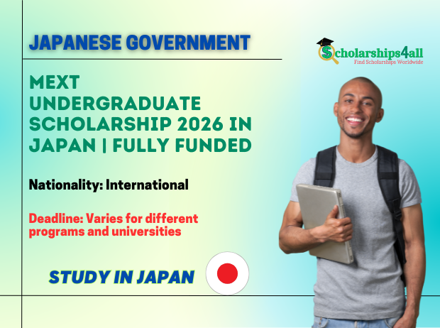 MEXT Undergraduate Scholarship 2026 in Japan | Fully Funded - Scholarships4all.com